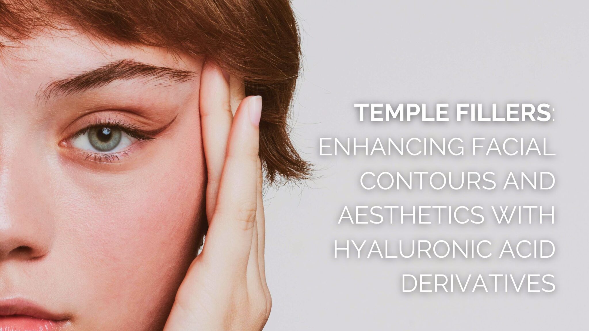 Temple Fillers: Enhancing Facial Contours and Aesthetics with ...